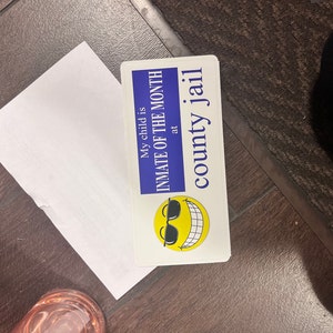 My Child Was Inmate of the Month at County Jail Funny Bumper Sticker ...