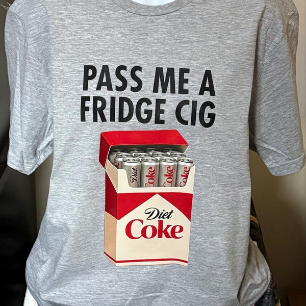 Just A Fridge Cok Png Svg, I Need A Diet Coke Meme Design, Funny ...