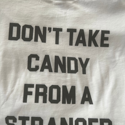 Don't Take Candy From A Stranger Ladies T-shirt - Etsy