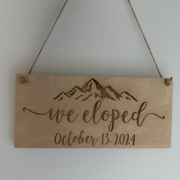 We Eloped Sign-12"x 5.5" Rustic Wood Sign-laser Engraved Mountain Sign ...