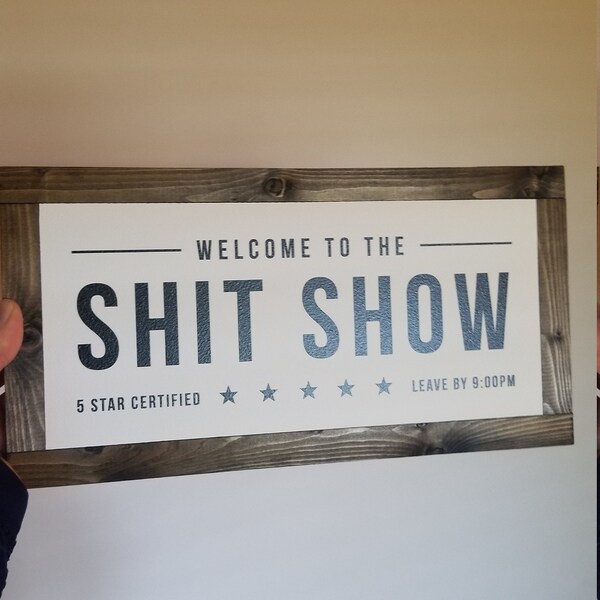 Home Decor Sign, Welcome to the Shit Show, Wooden Sign, Farmhouse ...