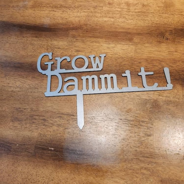 Grow Dammit! Metal Garden Sign- Custom Garden Sign- Free Shipping ...