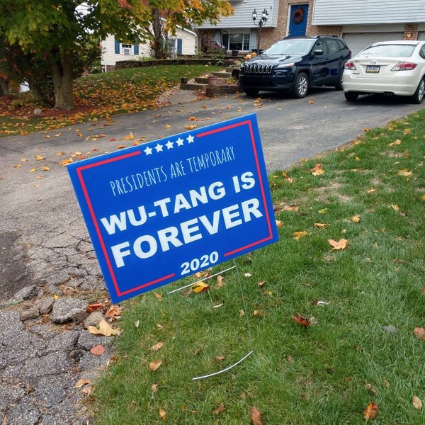 Presidents Are Temporary, Wu-tang is Forever Yard Sign With Stake ...