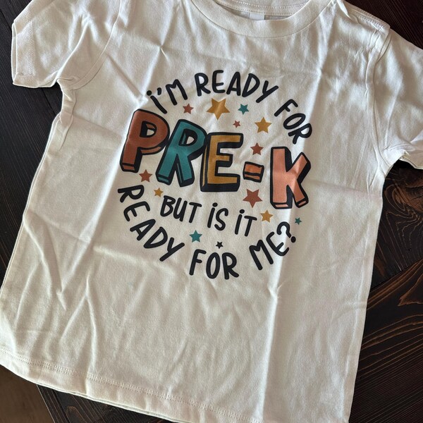 I'm Ready for Pre-k but is Pre-k Ready for Me Kids Shirt - Pre-k School ...