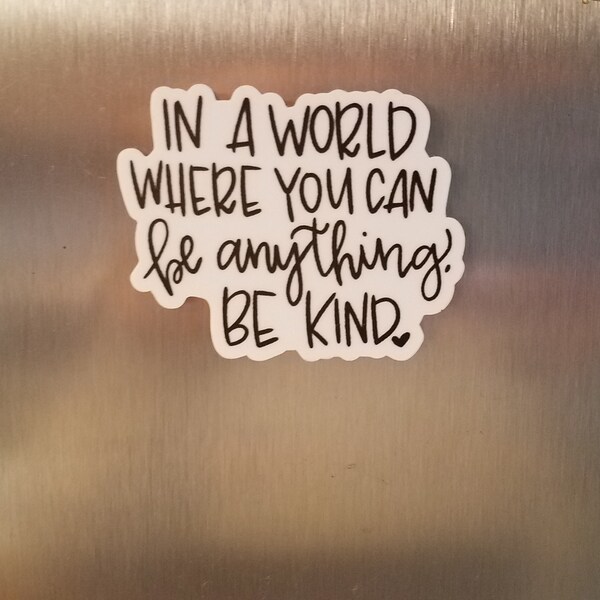 In a World Where You Can Be Anything Be Kind Sticker | Laptop Sticker ...