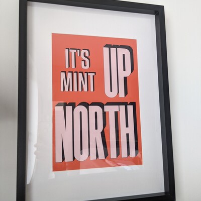 NORTHERN QUOTE Its Mint up North Colourful Unframed Print Wall Art ...