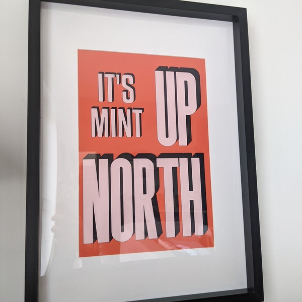 NORTHERN QUOTE | It’s Mint up North Colourful Unframed Print | Wall Art ...