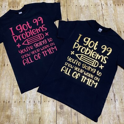 Math Teacher SVG PNG, I Got 99 Problems Svg, You're Going to Show Your ...