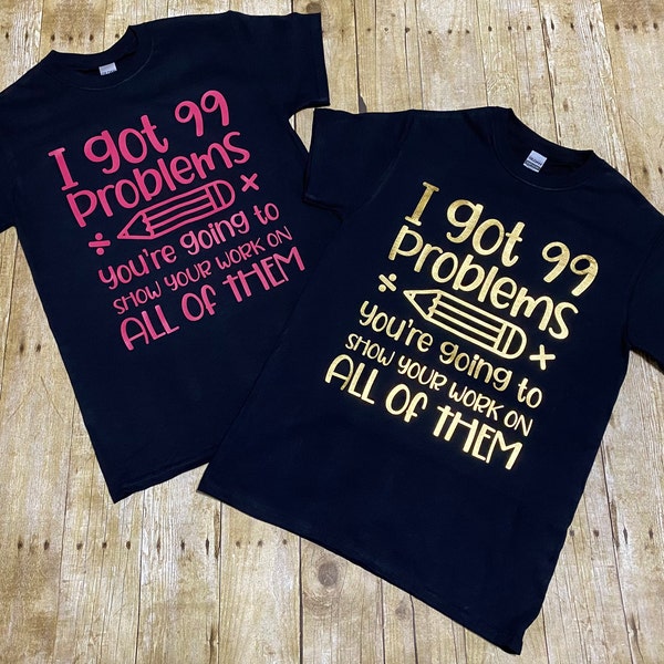 Math Teacher SVG PNG, I Got 99 Problems Svg, You're Going to Show Your ...