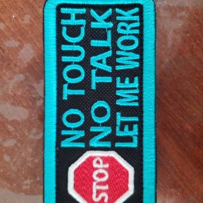 2x4 STOP No Touch No Talk Let Me Work Patch - Etsy