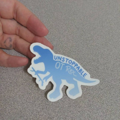 Unstoppable OT Rex Die-cut Vinyl Sticker Sticker Occupational Therapy ...