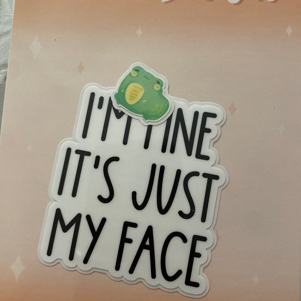 I’m Fine It’s Just My Face, Funny Water Bottle Sticker, Laptop Sticker ...