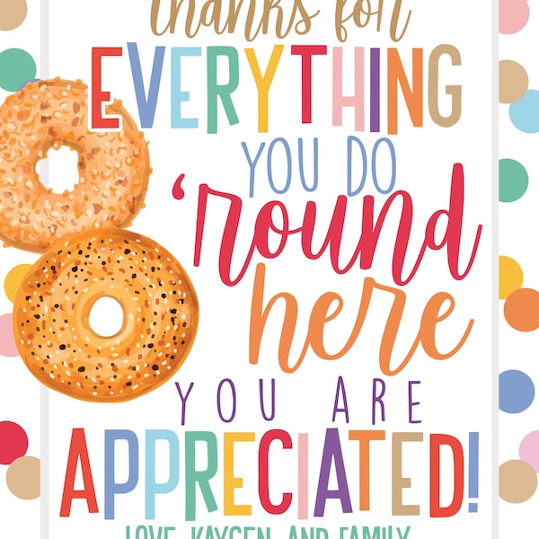 Bagel Appreciation 8x10 Printable Sign Thanks for Everything You Do ...