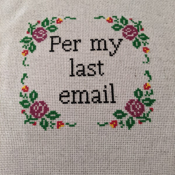 Per My Last Email - Office Funny Subversive Snarky Cross Stitch Pattern ...