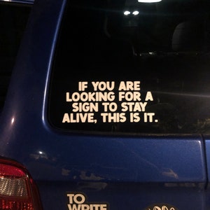 If You Are Looking for a Sign to Stay Alive This is It Decal / - Etsy