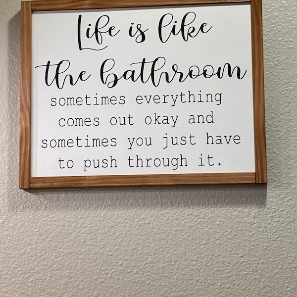 Life is Like the Bathroom - Cursive | Farmhouse Sign | Wood | Bathroom ...