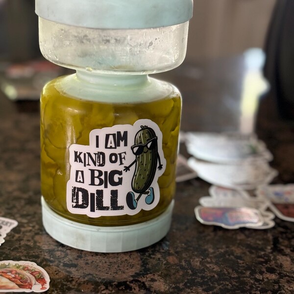 I Am Kind of A Big Dill | Vinyl Sticker | Funny | Water Bottle, Laptop ...
