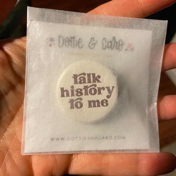 Talk History to Me Pinback Button | 1.25 Inch Pin - Etsy