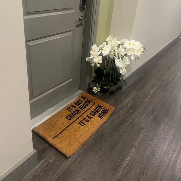 It's Not A Crack House It's A Crack Home Doormat, Funny Doormat, Funny ...