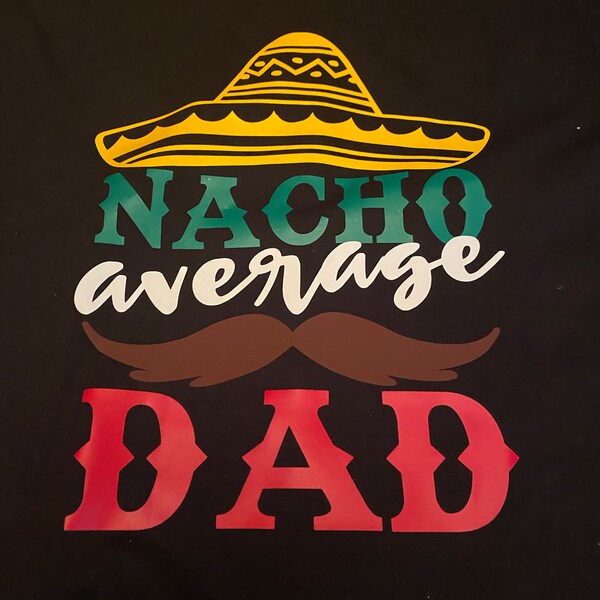 Nacho Average Dad Svg, Dad Svg, Fathers Day Svg, Funny Fathers Day Svg ...