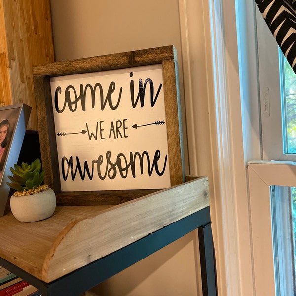 Come in We Are Awesome - Come in We're Awesome - Entry Way Sign - Come ...