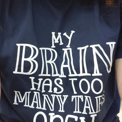My Brain Has Too Many Tabs Open Shirt, Funny Shirt, Cute Sassy Gift ...