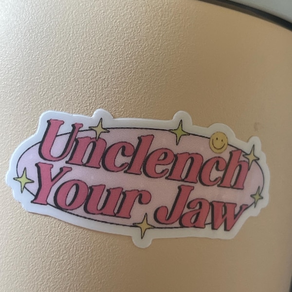 Unclench Your Jaw Waterproof Sticker, Mental Health Stickers, Therapist ...