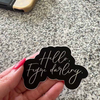 Hello Feyre Darling Waterproof Sticker A Court of Thornes and Roses ...