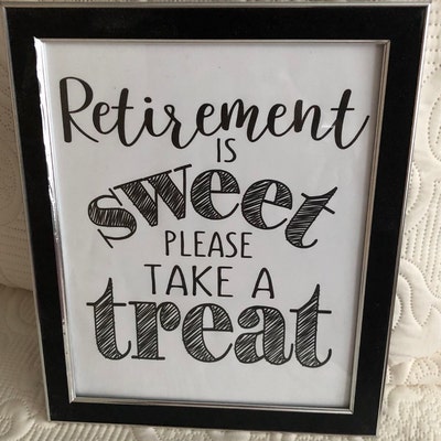 Retirement Sign, Retirement is Sweet Please Take a Treat Sign ...