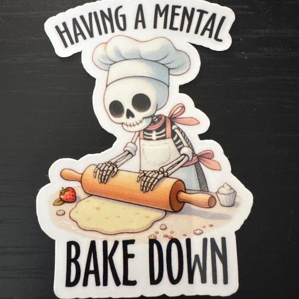 Skeleton Baking Sticker-'i'm Having a Mental Bake Down Humorous Vinyl ...