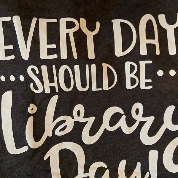 Every Day Should Be Library Day / Media Specialist Shirt / Library ...