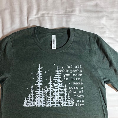 Of All the Paths You Take Shirt, Camping Shirt, Hiking Shirt, Outdoors ...