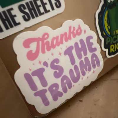 Thanks Its the Trauma Waterproof Sticker, Mental Health Stickers ...