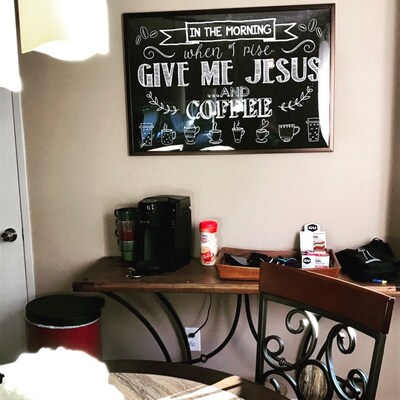 In the Morning When I Rise Give Me Jesus and Coffee PRINTABLE ...