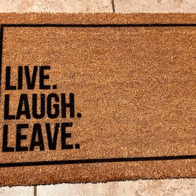 Live Laugh Leave Doormat, Funny Doormats, Funny Door Mats, Go Away ...