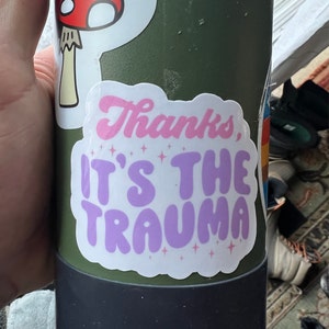 Thanks Its the Trauma Waterproof Sticker, Mental Health Stickers ...