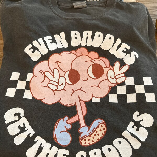 Even Baddies Get the Saddies Mug, Mental Health Mug, Funny Brain Mug ...