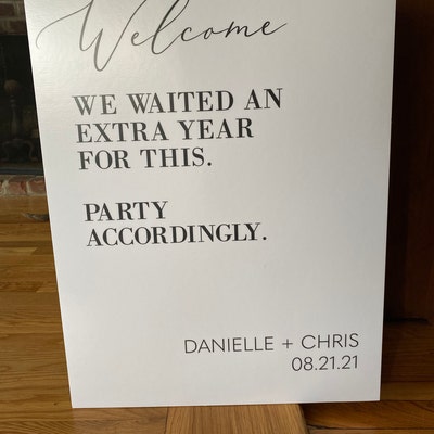 Party Accordingly Wedding Welcome Sign, We Waited an Extra Year ...