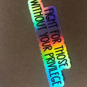 Fight for Those Without Your Privilege Stickers, Equal Rights Stickers ...