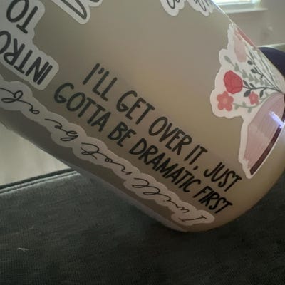 I'll Get Over It, Just Gotta Be Dramatic First Sticker, Funny Dramatic ...