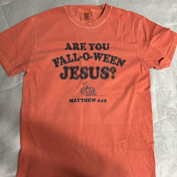 Comfort Colors® Christian Halloween Shirt, Are You Fall-o-ween Jesus ...