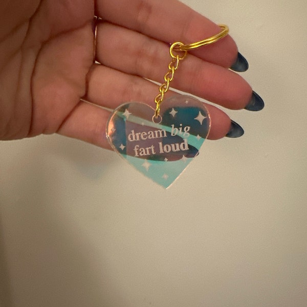 Dream Big, Fart Loud Iridescent Acrylic Keychain - Etsy