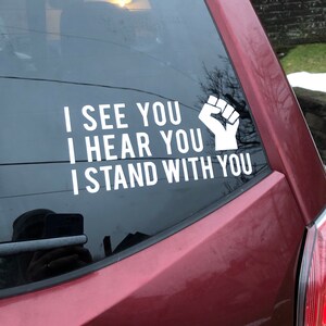 I See You I Hear You I Support You Vinyl Decal, Black Lives Matter Car ...