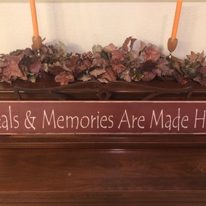 S 296 Handmade, Wood, Long Sign With Saying. meals and Memories Are ...