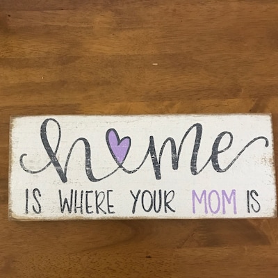 Home is Where Your Mom Is, Mother's Day Sign, Mother's Day Gifts, Wood ...