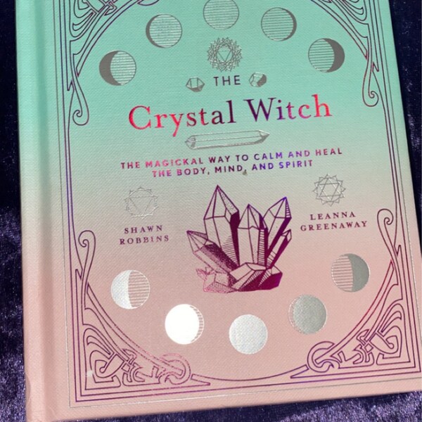 The Crystal Witch Book the Magical Way to Calm and Heal the Body Mind ...