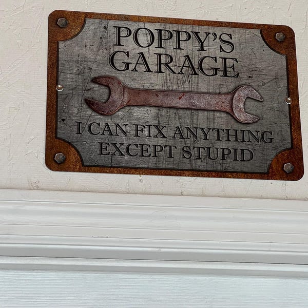 Custom Garage Sign, Personalized Workshop Sign, Can't Fix Stupid, Rust ...