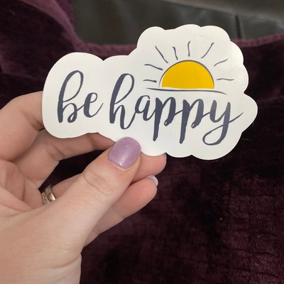 Be Happy Sticker, Be Happy Decal, Positive Sticker, Cute Stickers ...