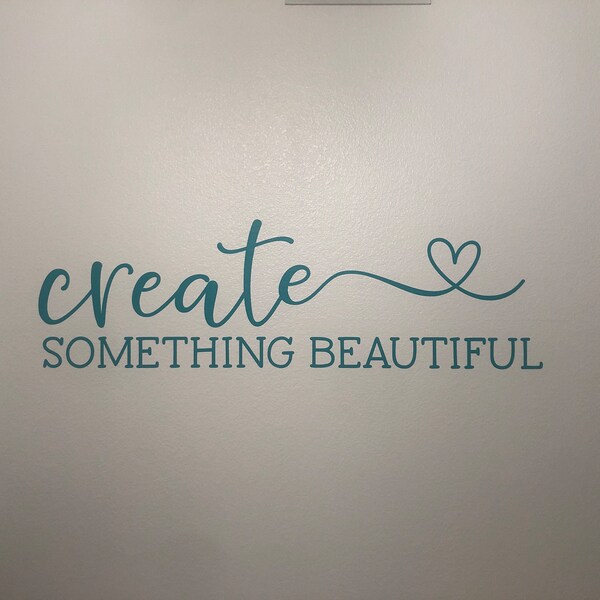 Craft Room Wall Decal- Classroom Wall Decal- Create Something Beautiful ...