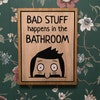 Bob's Burgers Bad Stuff Happens in the Bathroom Wooden Sign Wall Decor ...